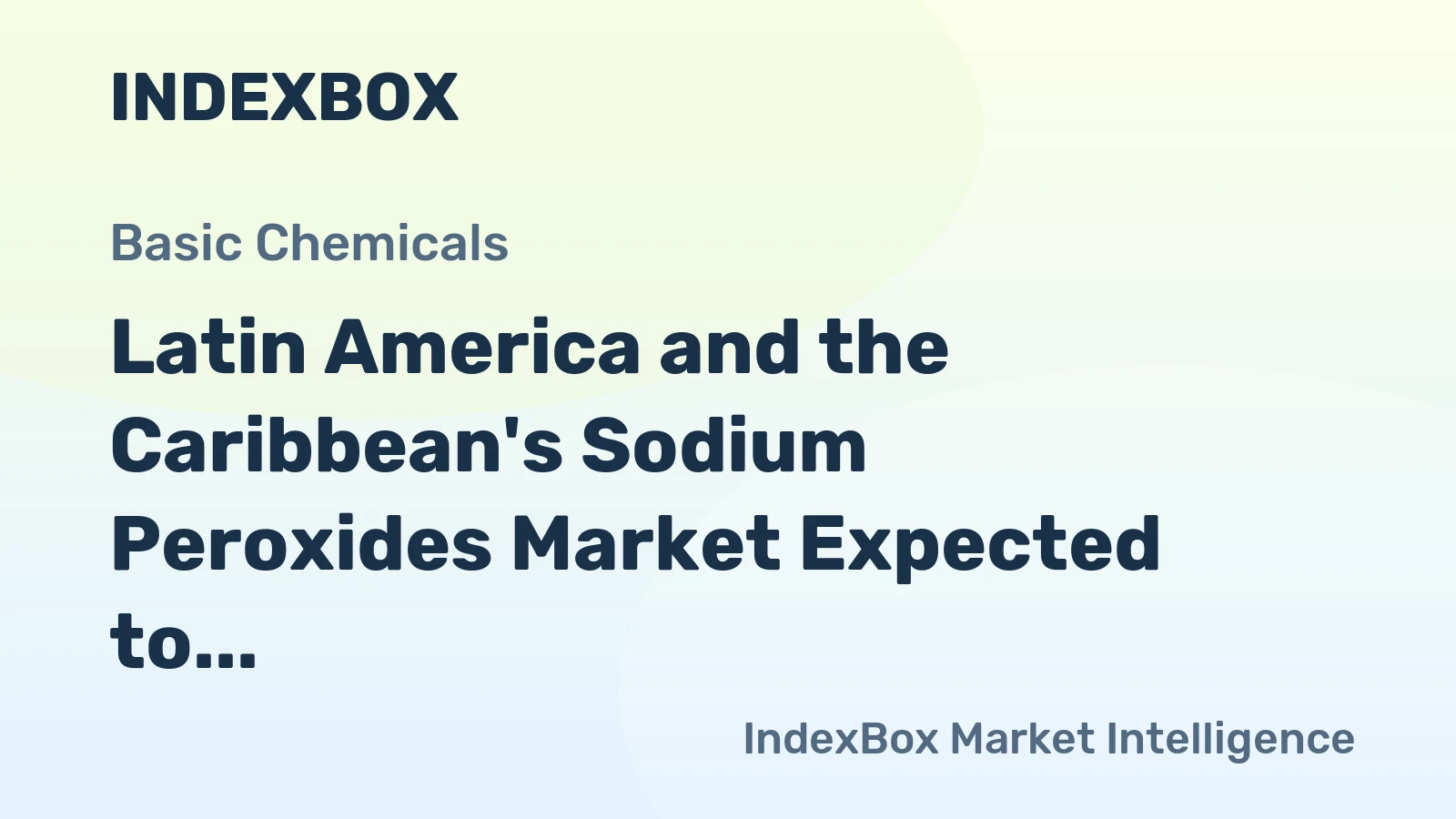 Latin America and the Caribbean's Sodium Peroxides Market Expected to Experience Modest Growth with +1.4% CAGR