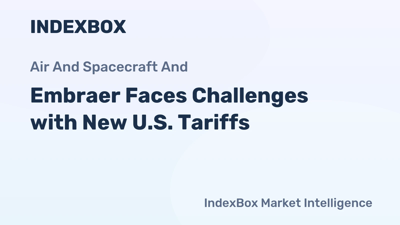 Embraer Faces Challenges with New U.S. Tariffs