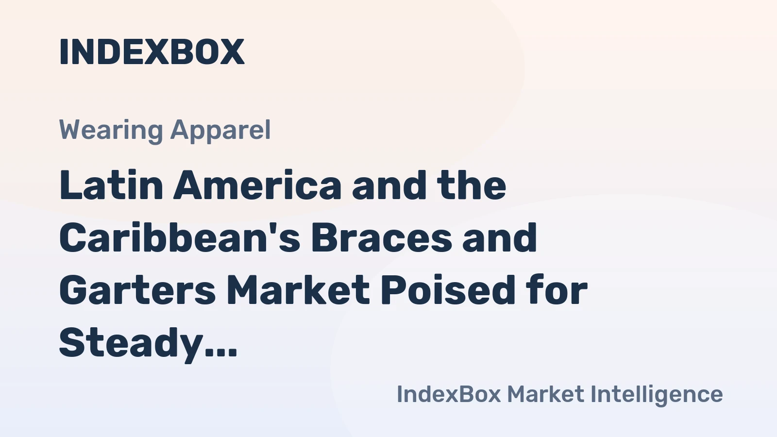 Latin America and the Caribbean's Braces and Garters Market Poised for Steady Growth with a 3.6% CAGR in Value