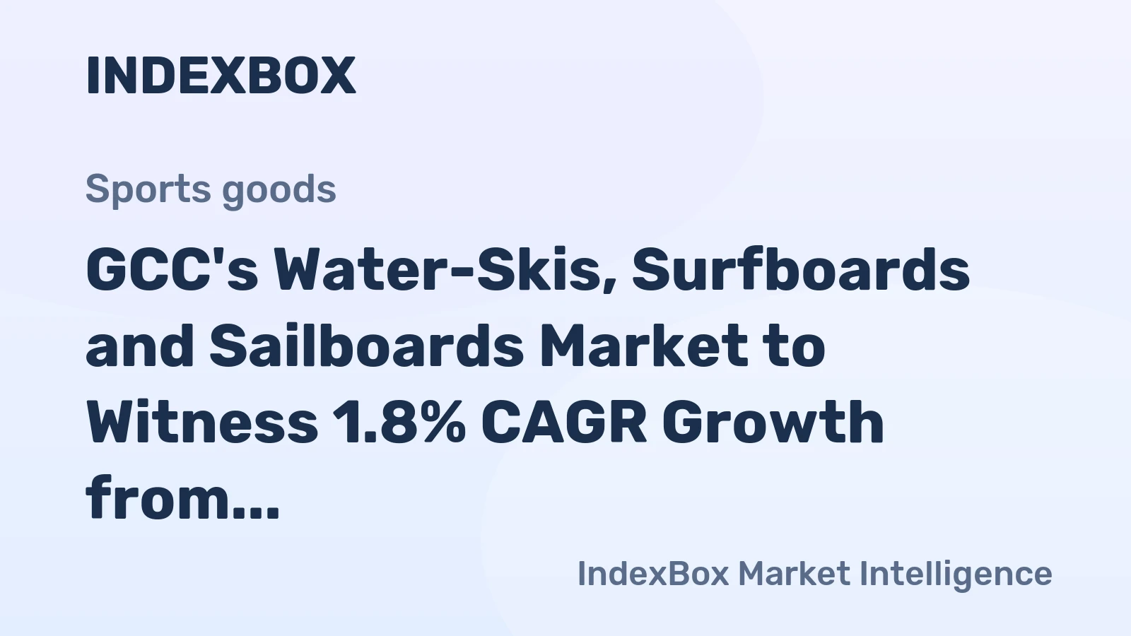 GCC's Water-Skis, Surfboards and Sailboards Market to Witness 1.8% CAGR Growth from 2024-2035
