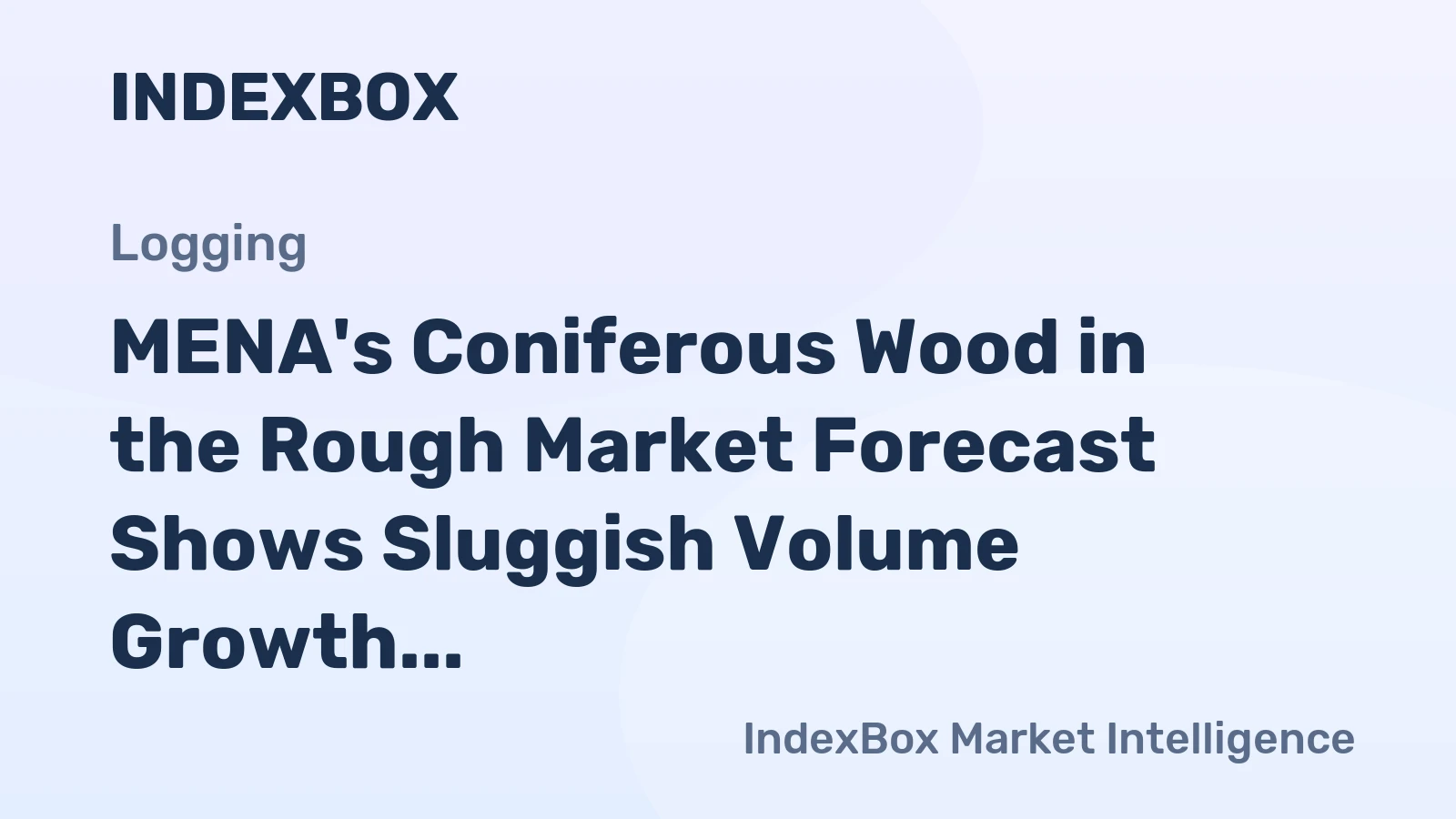 MENA's Coniferous Wood in the Rough Market Forecast Shows Sluggish Volume Growth with a +0.2% CAGR