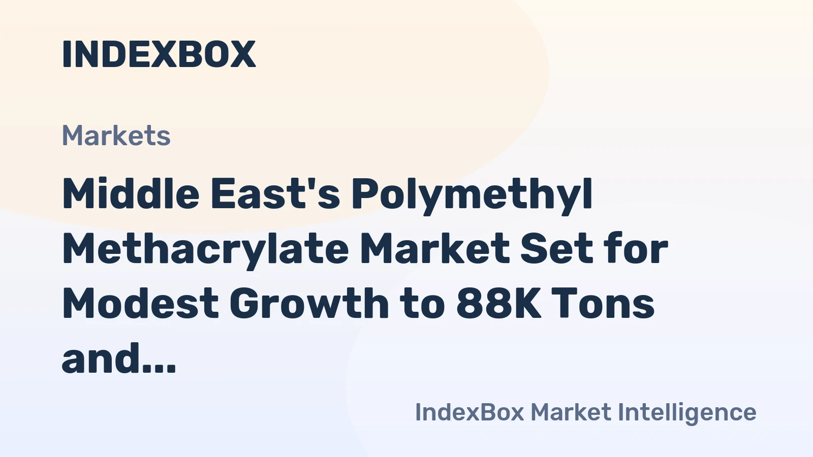 Middle East's Polymethyl Methacrylate Market Set for Modest Growth to 88K Tons and $287M