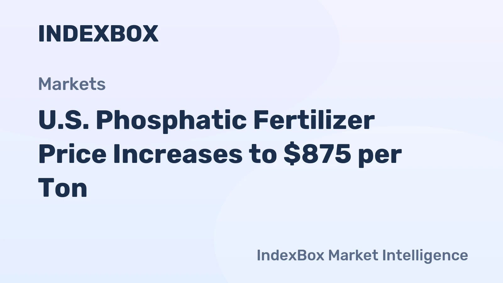 U.S. Phosphatic Fertilizer Price Increases to $875 per Ton