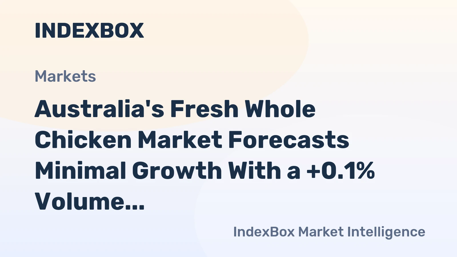 Australia's Fresh Whole Chicken Market Forecasts Minimal Growth With a +0.1% Volume CAGR Through 2035
