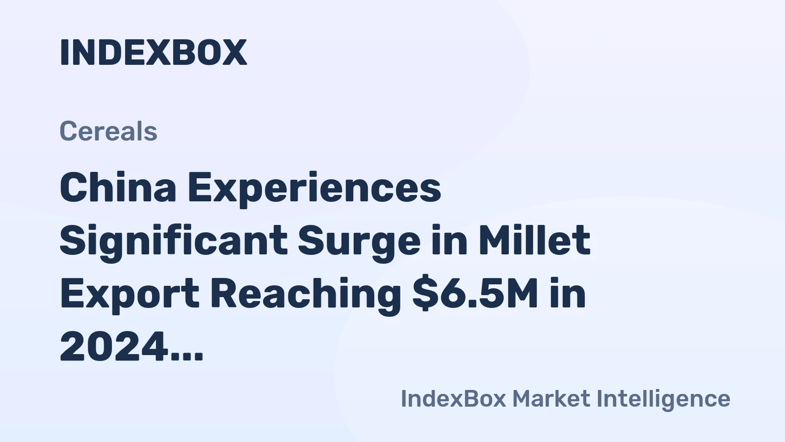 China Experiences Significant Surge in Millet Export Reaching $6.5M in 2024