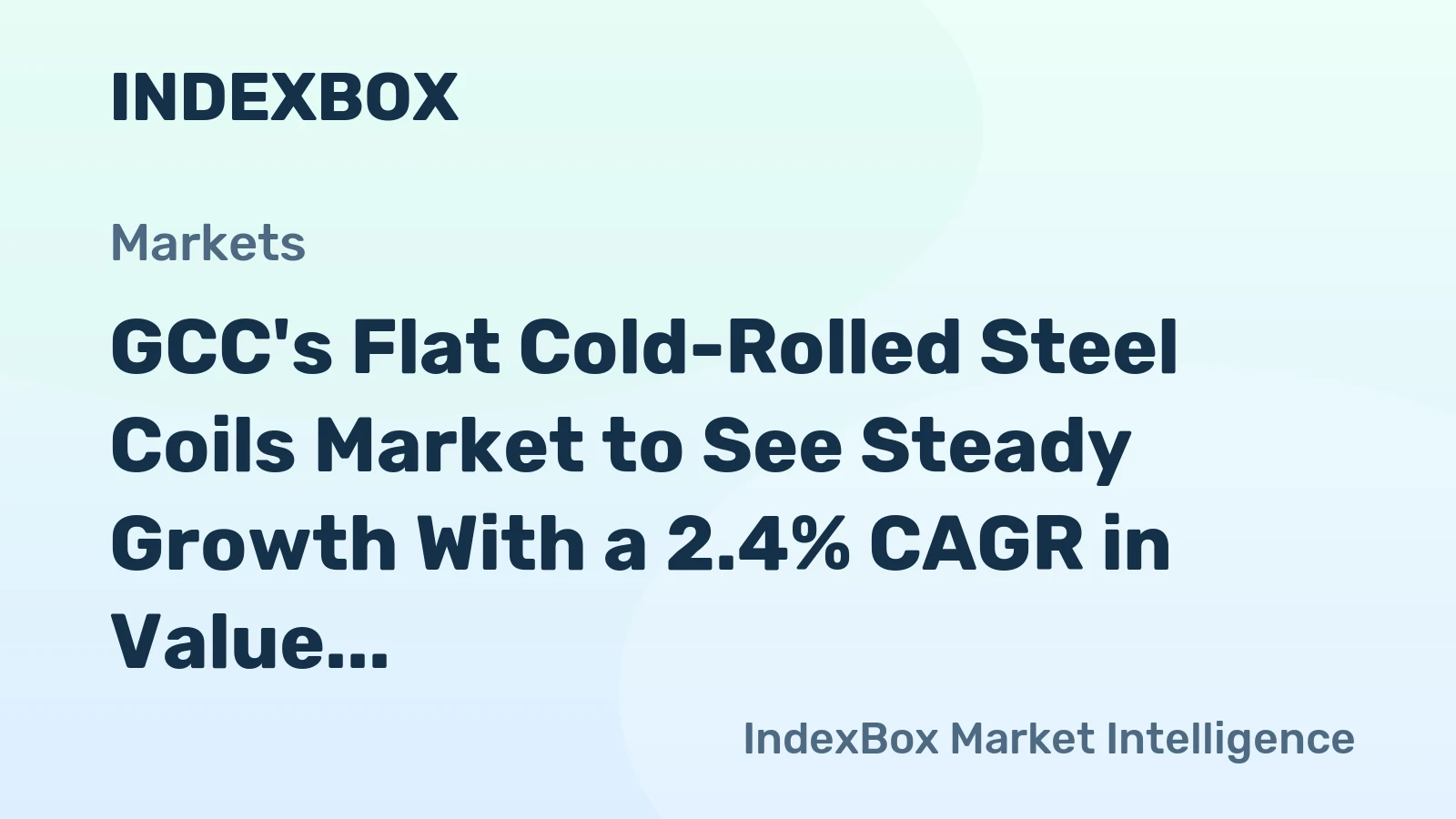 GCC's Flat Cold-Rolled Steel Coils Market to See Steady Growth With a 2.4% CAGR in Value