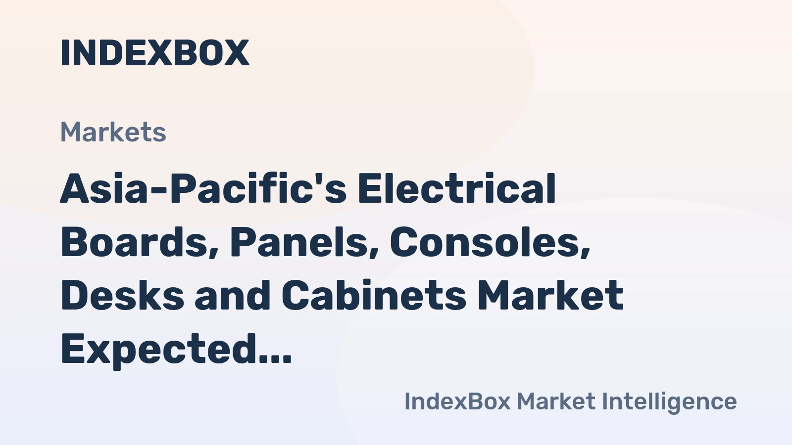 Asia-Pacific's Electrical Boards, Panels, Consoles, Desks and Cabinets Market Expected to Reach 3.7B Units and $17.4B by 2035
