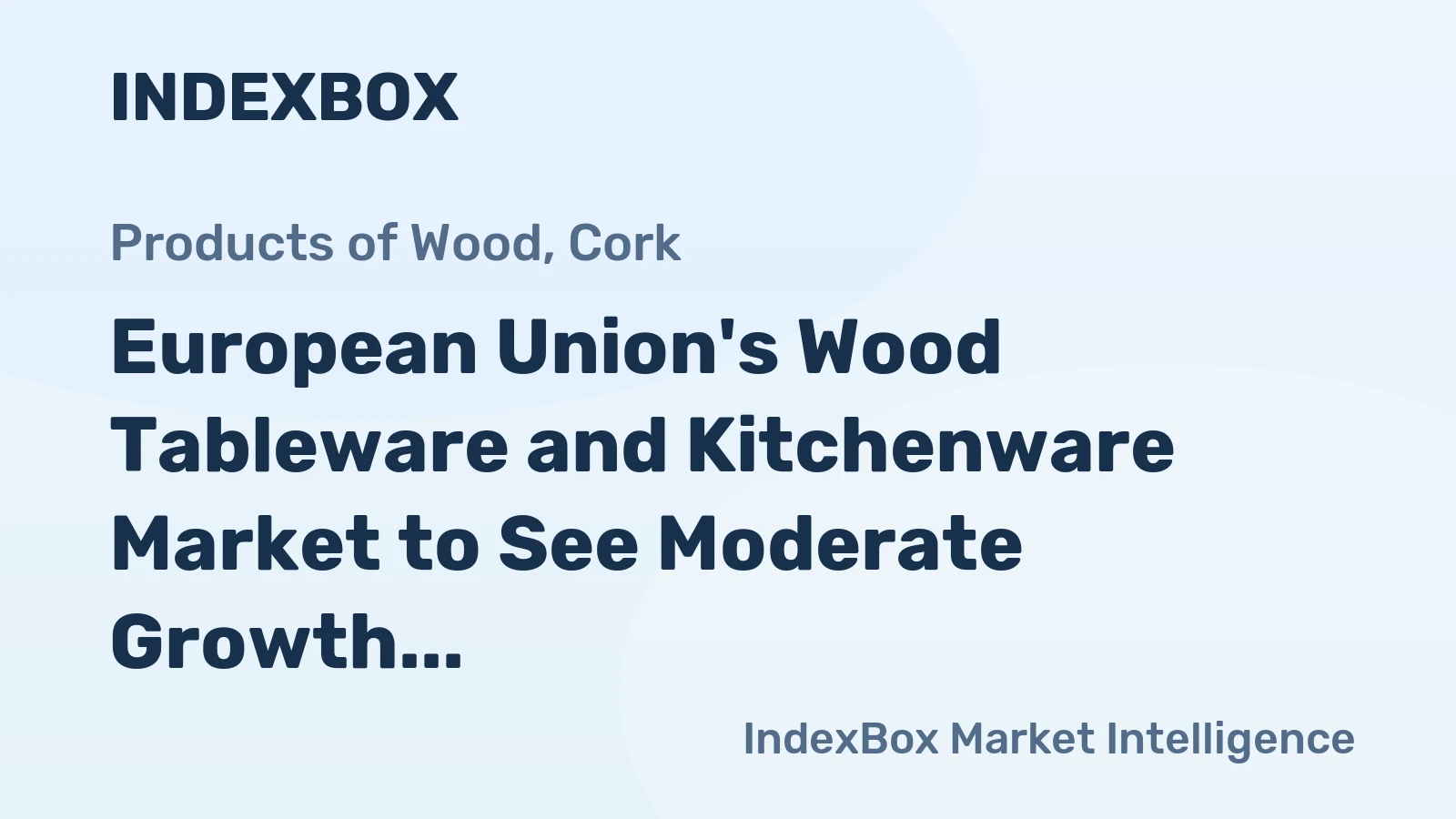 European Union's Wood Tableware and Kitchenware Market to See Moderate Growth With 1.0% CAGR Through 2035