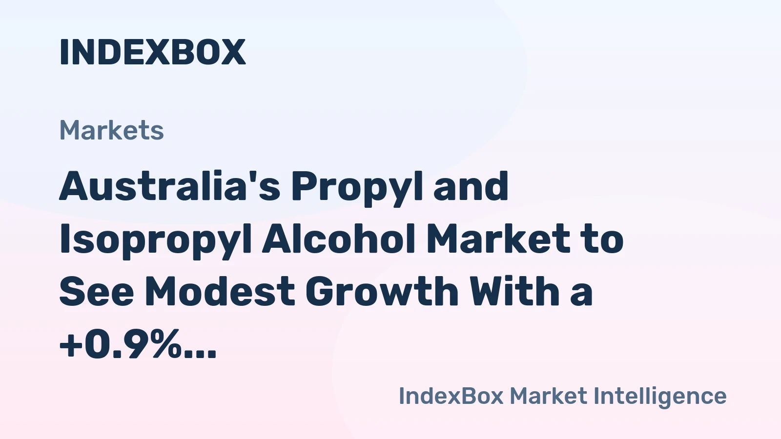Australia's Propyl and Isopropyl Alcohol Market to See Modest Growth With a +0.9% Volume CAGR