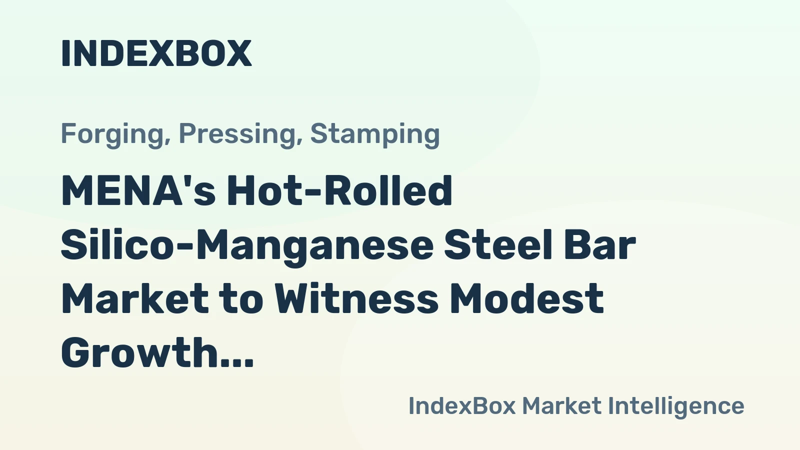 MENA's Hot-Rolled Silico-Manganese Steel Bar Market to Witness Modest Growth with +1.1% CAGR