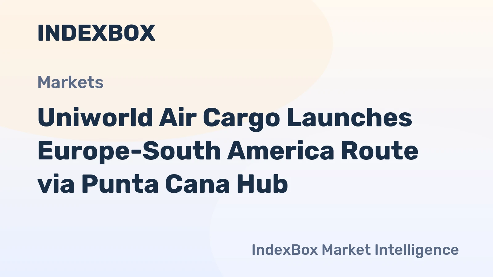 Uniworld Air Cargo Launches Europe-South America Route via Punta Cana Hub