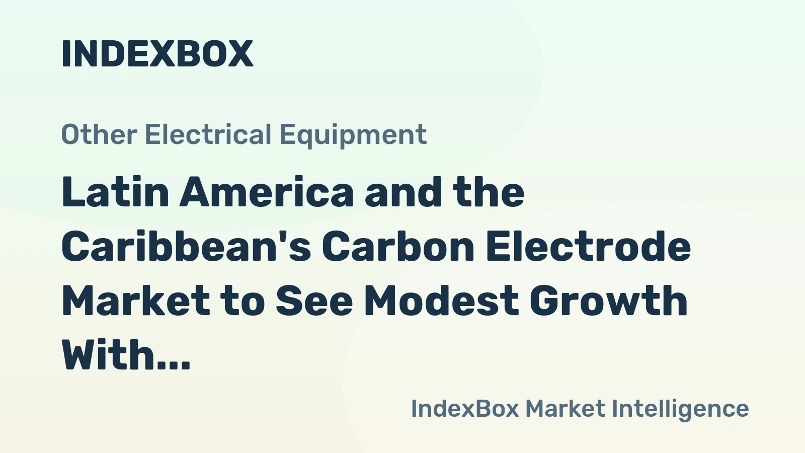 Latin America and the Caribbean's Carbon Electrode Market to See Modest Growth With a +0.9% Volume CAGR Through 2035