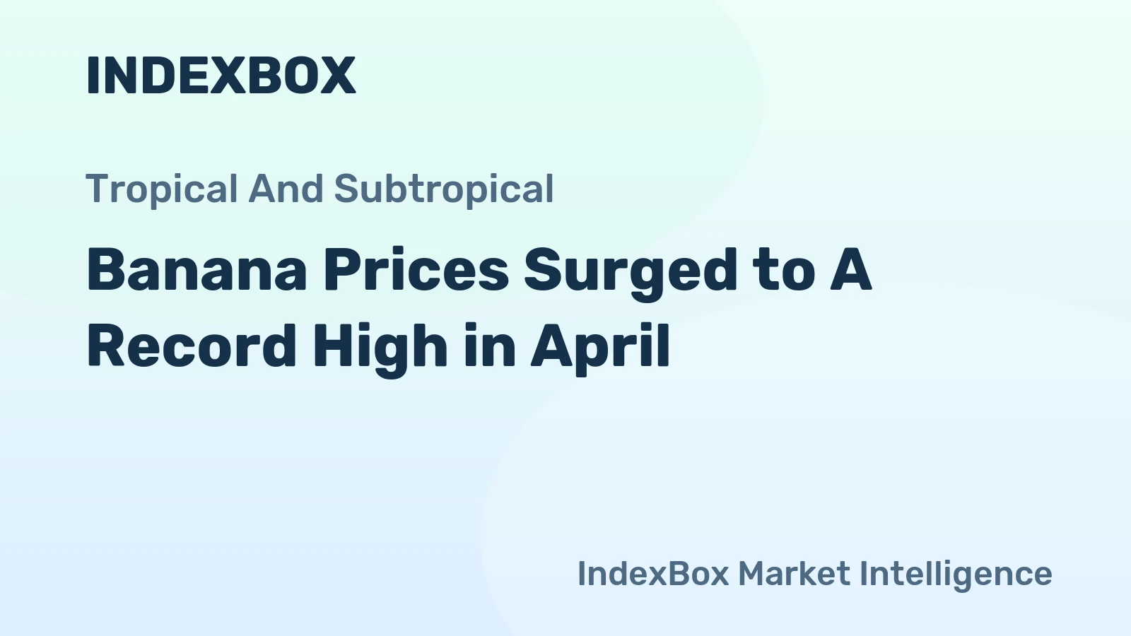 Banana Prices Surged to A Record High in April