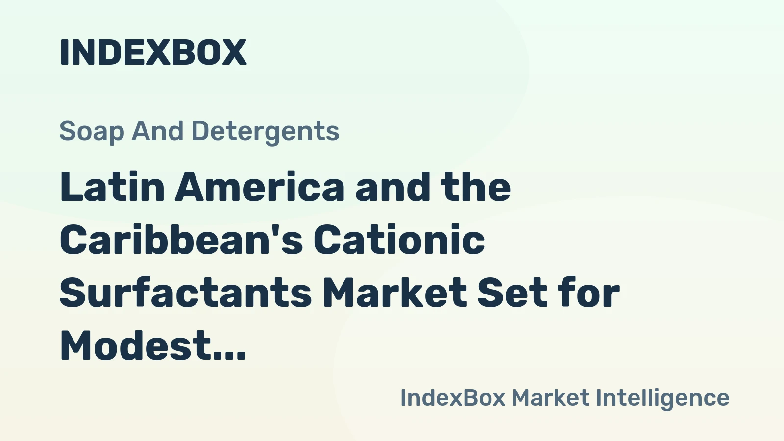 Latin America and the Caribbean's Cationic Surfactants Market Set for Modest Growth with 1.3% CAGR