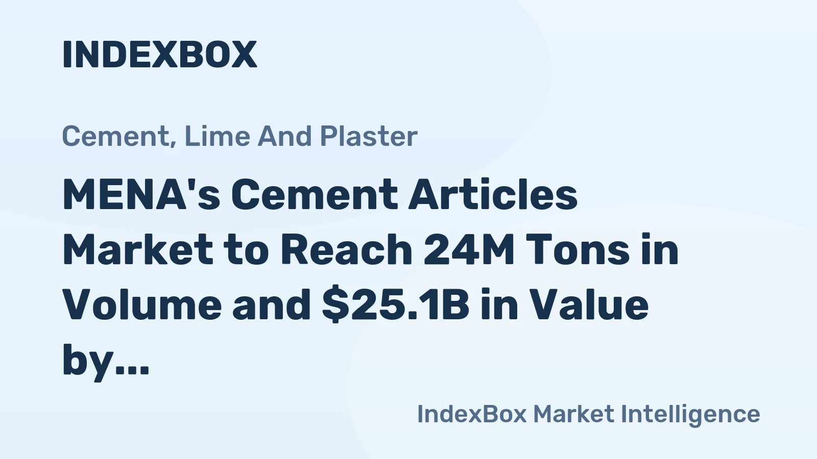 MENA's Cement Articles Market to Reach 24M Tons in Volume and $25.1B in Value by 2035