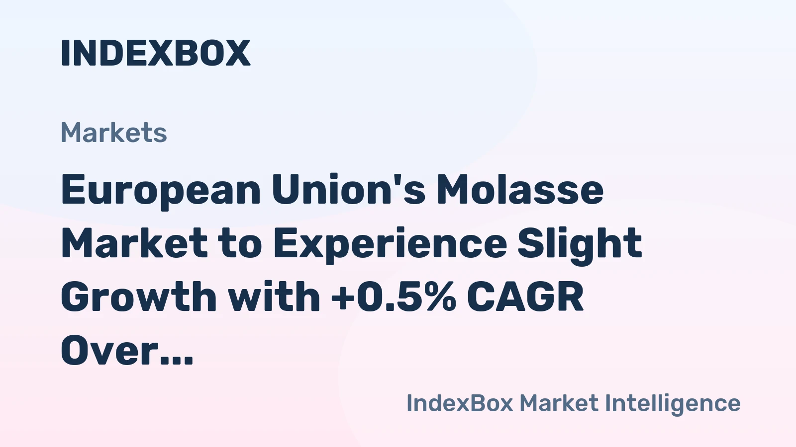 European Union's Molasse Market to Experience Slight Growth with +0.5% CAGR Over Next Decade