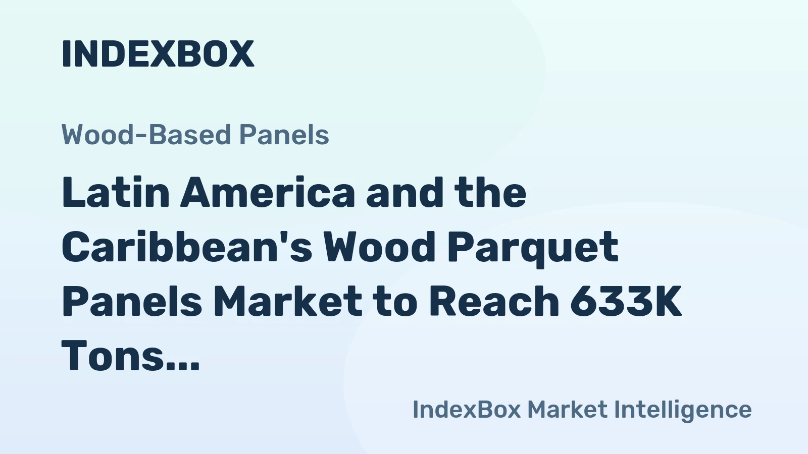 Latin America and the Caribbean's Wood Parquet Panels Market to Reach 633K Tons by 2035, Valued at $1.8B