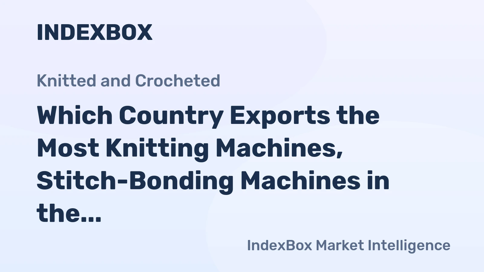 Which Country Exports the Most Knitting Machines, Stitch-Bonding Machines in the World?