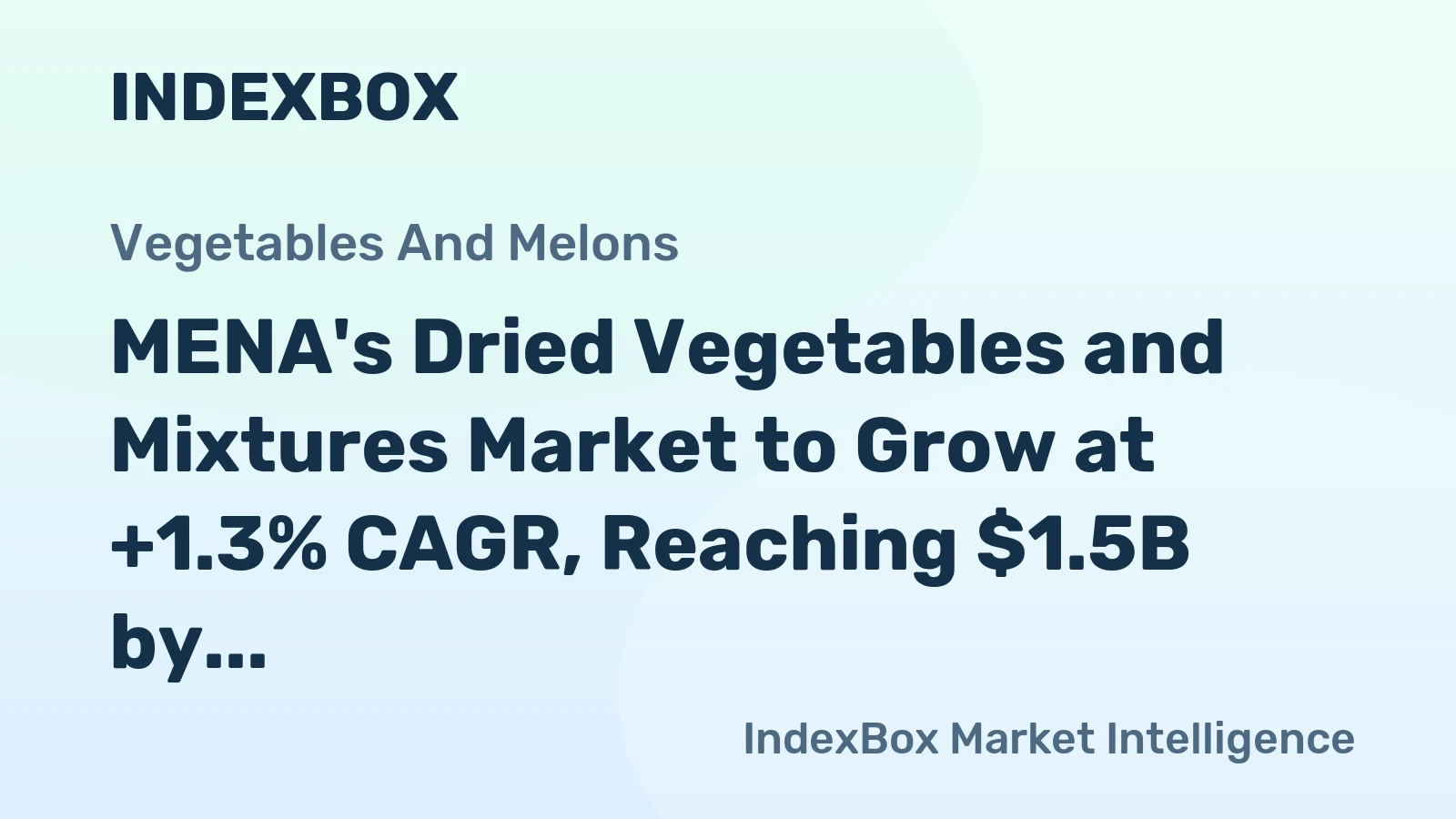 MENA's Dried Vegetables and Mixtures Market to Grow at +1.3% CAGR, Reaching $1.5B by 2035