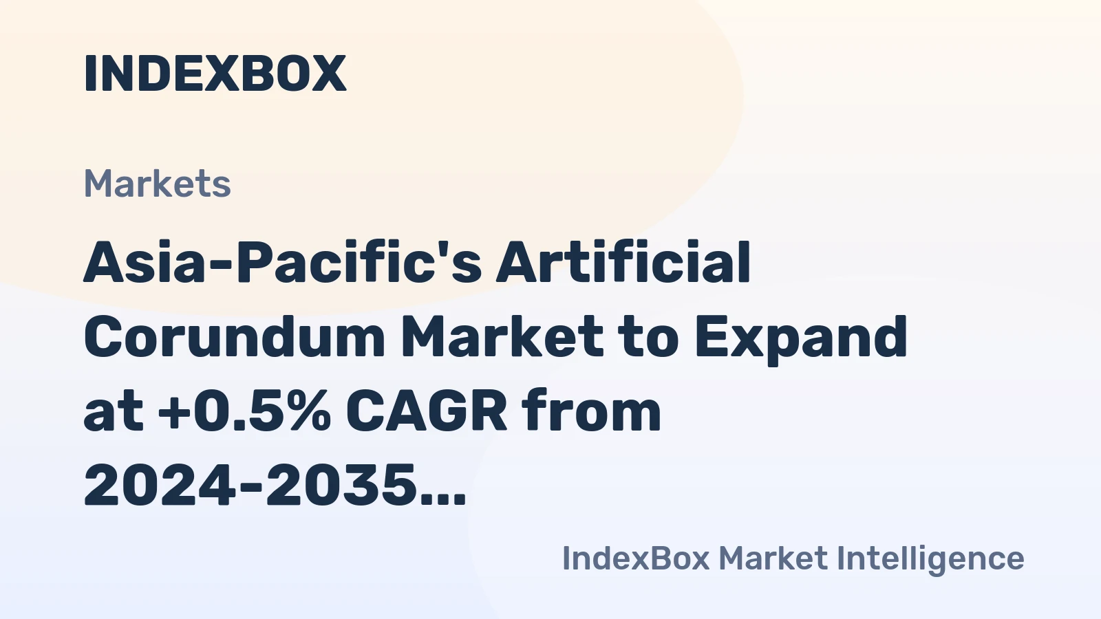 Asia-Pacific's Artificial Corundum Market to Expand at +0.5% CAGR from 2024-2035