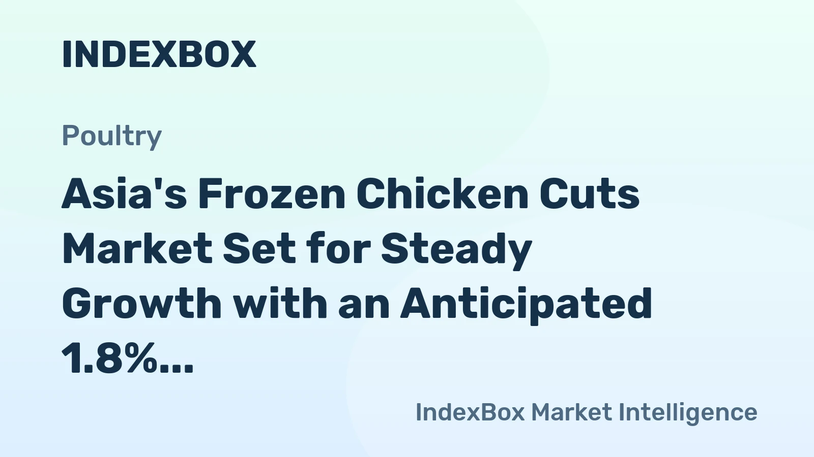 Asia's Frozen Chicken Cuts Market Set for Steady Growth with an Anticipated 1.8% CAGR in Value