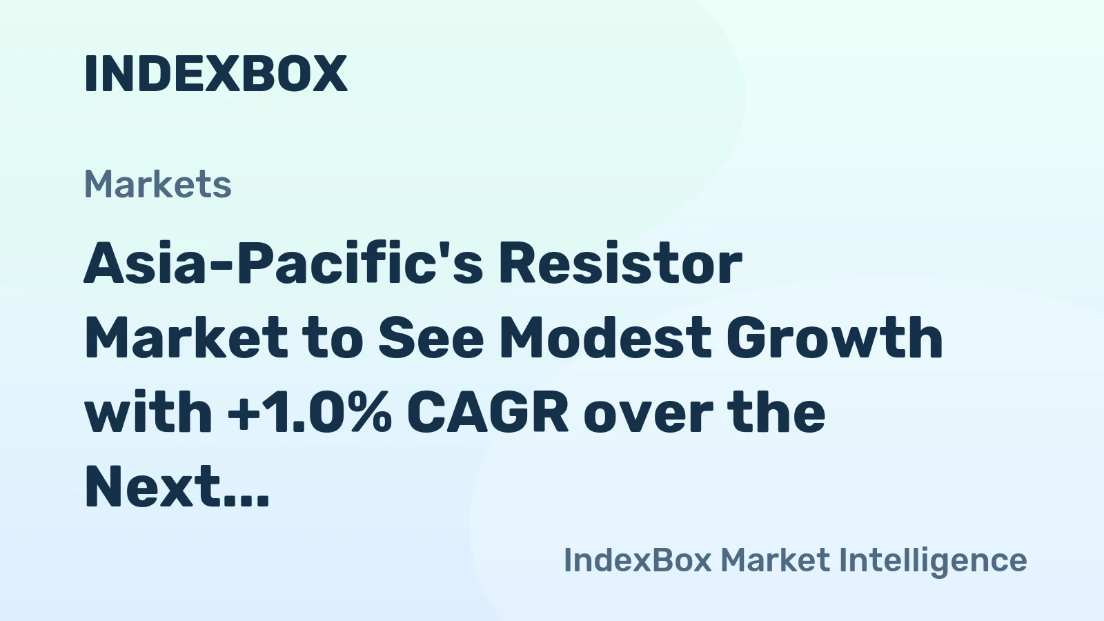 Asia-Pacific's Resistor Market to See Modest Growth with +1.0% CAGR over the Next Decade