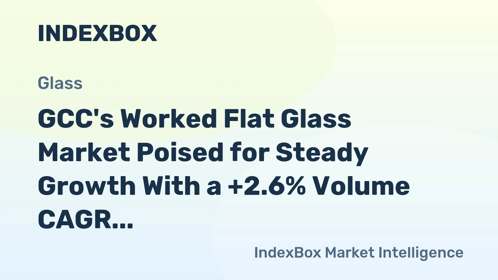 GCC's Worked Flat Glass Market Poised for Steady Growth With a +2.6% Volume CAGR Through 2035