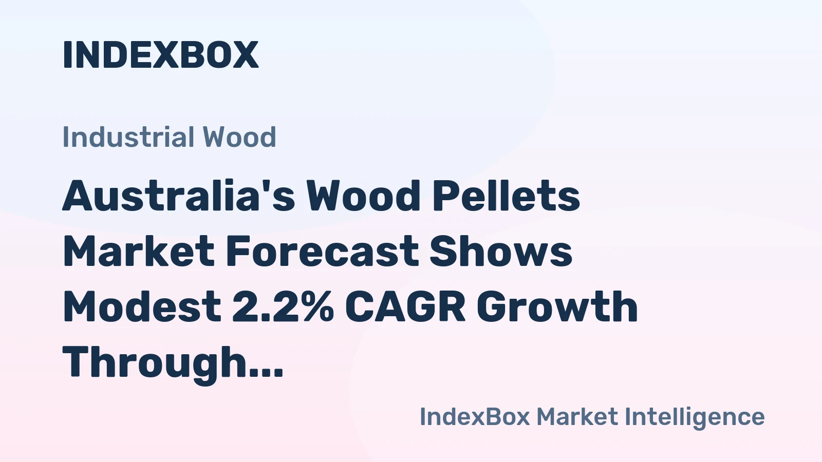 Australia's Wood Pellets Market Forecast Shows Modest 2.2% CAGR Growth Through 2035