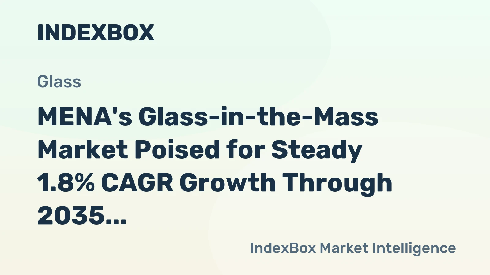 MENA's Glass-in-the-Mass Market Poised for Steady 1.8% CAGR Growth Through 2035