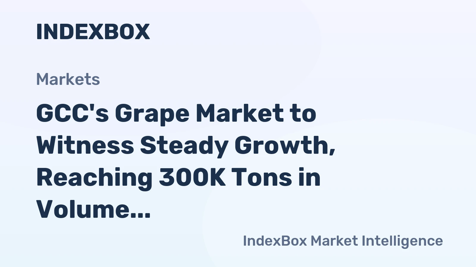 GCC's Grape Market to Witness Steady Growth, Reaching 300K Tons in Volume and $600M in Value by 2035