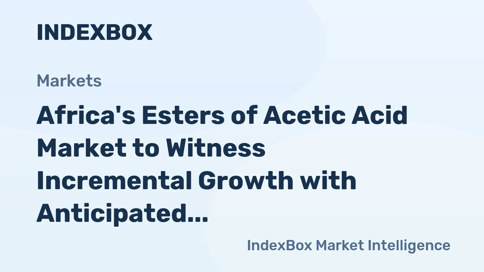 Africa's Esters of Acetic Acid Market to Witness Incremental Growth with Anticipated CAGR of +0.8% from 2024 to 2035
