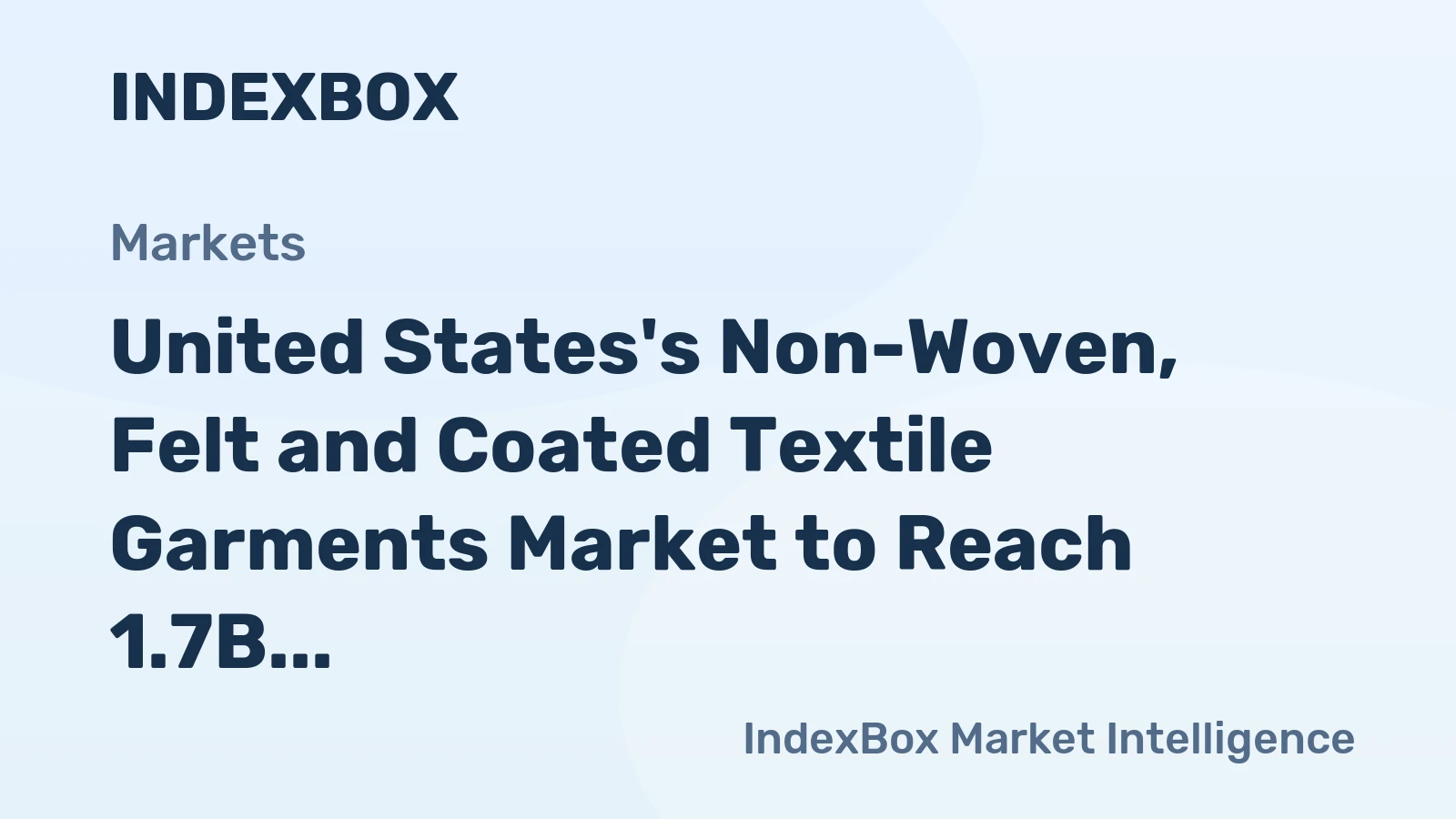 United States's Non-Woven, Felt and Coated Textile Garments Market to Reach 1.7B Units and $11.7B by 2035