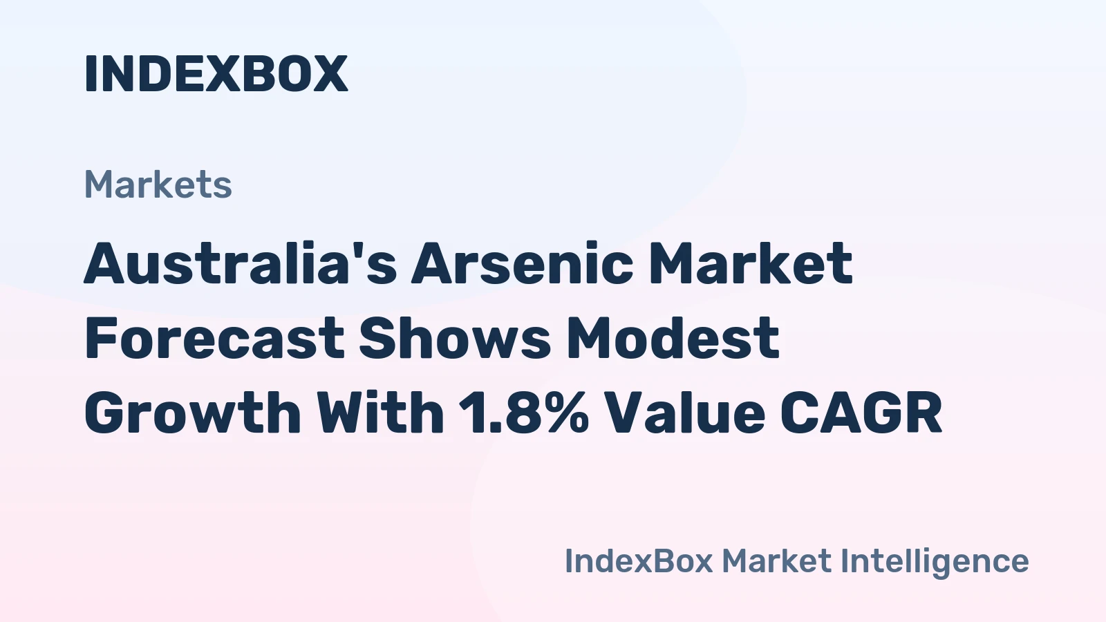 Australia's Arsenic Market Forecast Shows Modest Growth With 1.8% Value CAGR