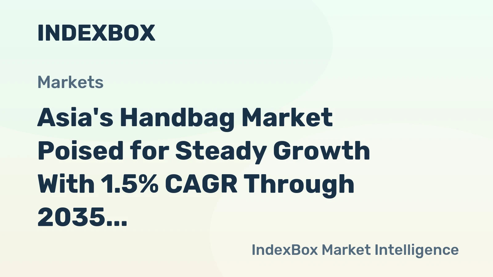 Asia's Handbag Market Poised for Steady Growth With 1.5% CAGR Through 2035