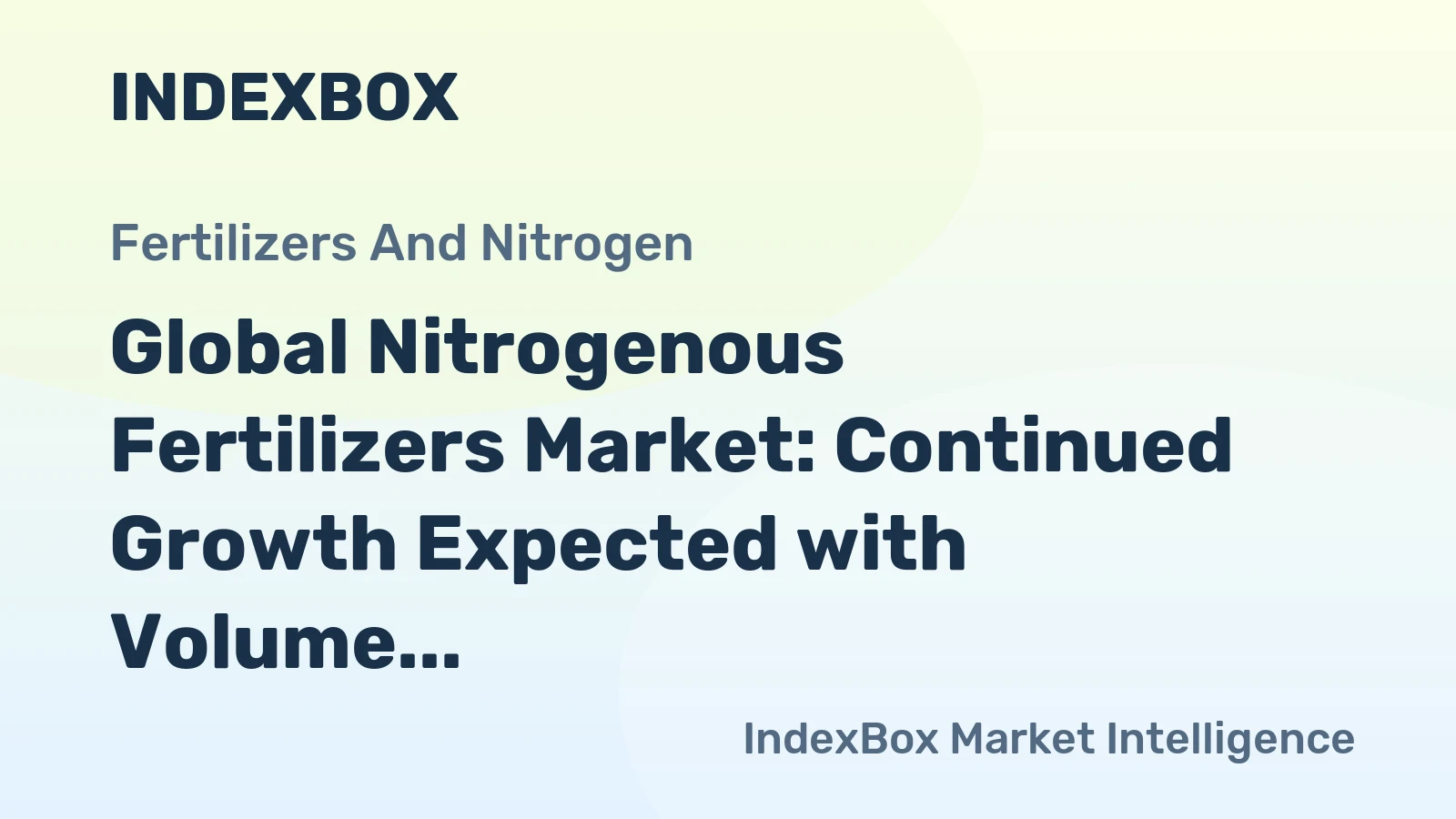 Global Nitrogenous Fertilizers Market: Continued Growth Expected with Volume Reaching 393M tons and Value at $194.2B by 2035