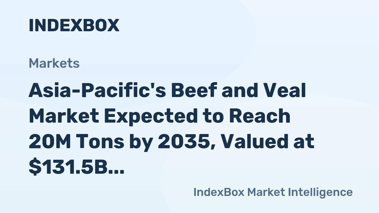 Asia-Pacific's Beef and Veal Market Expected to Reach 20M Tons by 2035, Valued at $131.5B