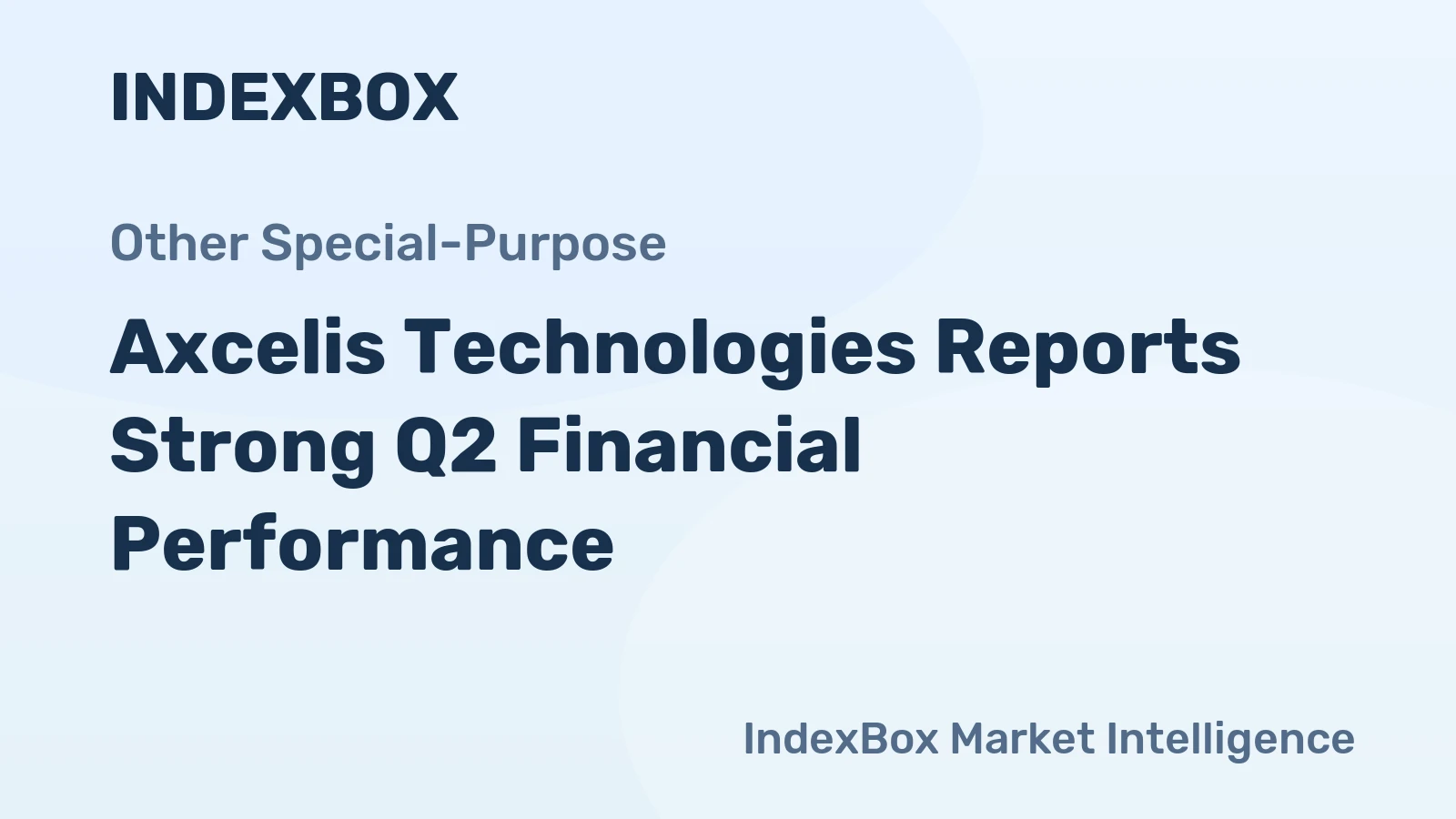 Axcelis Technologies Reports Strong Q2 Financial Performance
