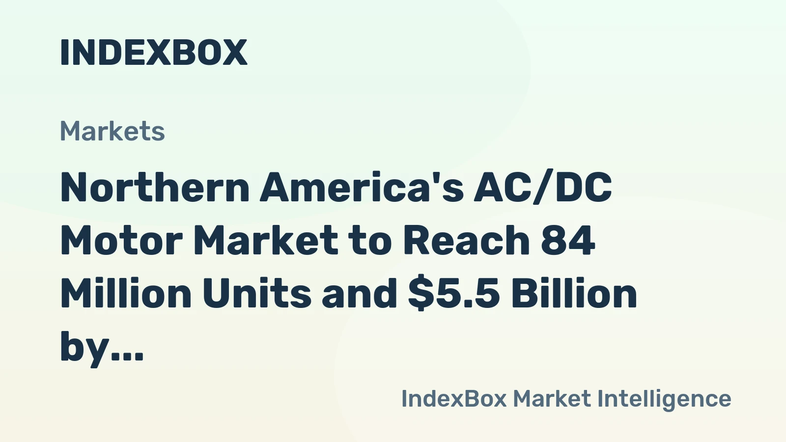 Northern America's AC/DC Motor Market to Reach 84 Million Units and $5.5 Billion by 2035