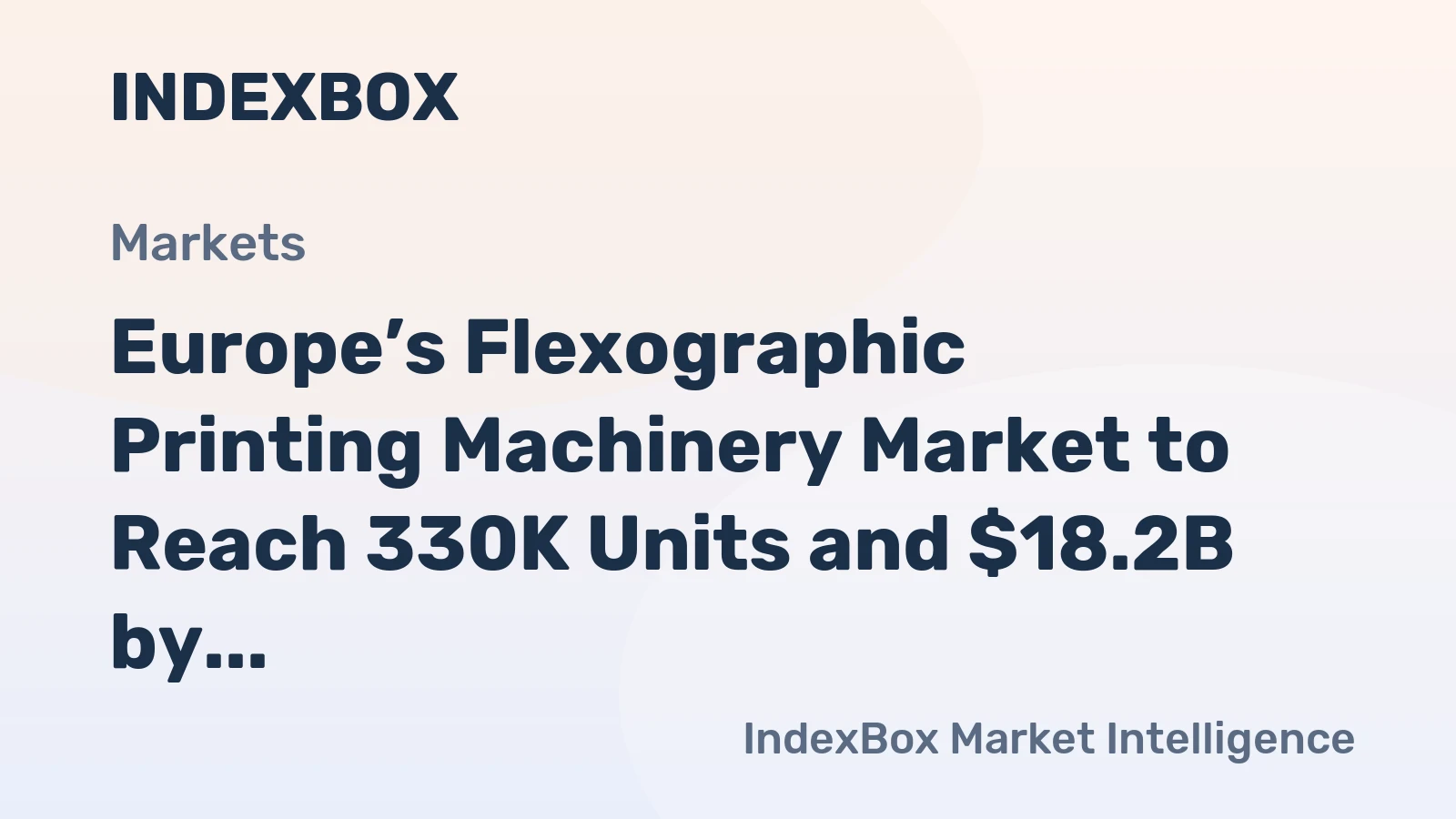 Europe’s Flexographic Printing Machinery Market to Reach 330K Units and $18.2B by 2035
