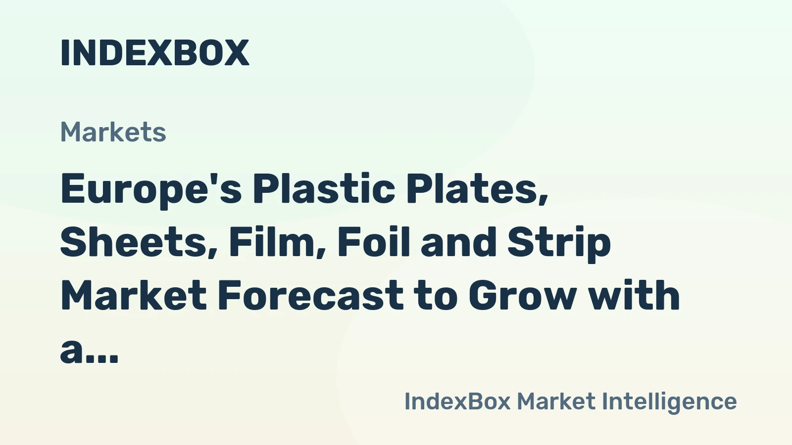 Europe's Plastic Plates, Sheets, Film, Foil and Strip Market Forecast to Grow with a 2.4% CAGR in Value Through 2035