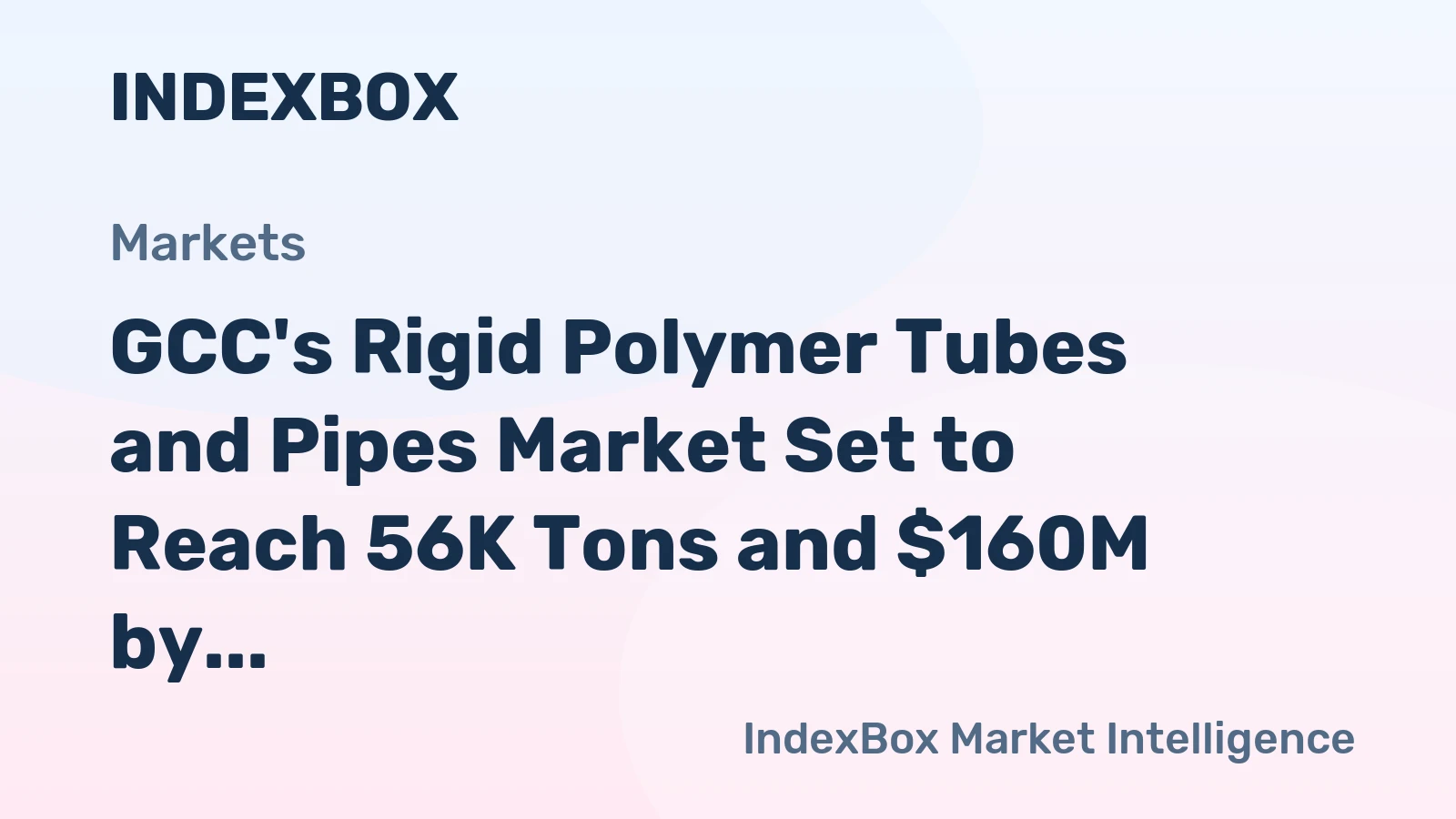 GCC's Rigid Polymer Tubes and Pipes Market Set to Reach 56K Tons and $160M by 2035