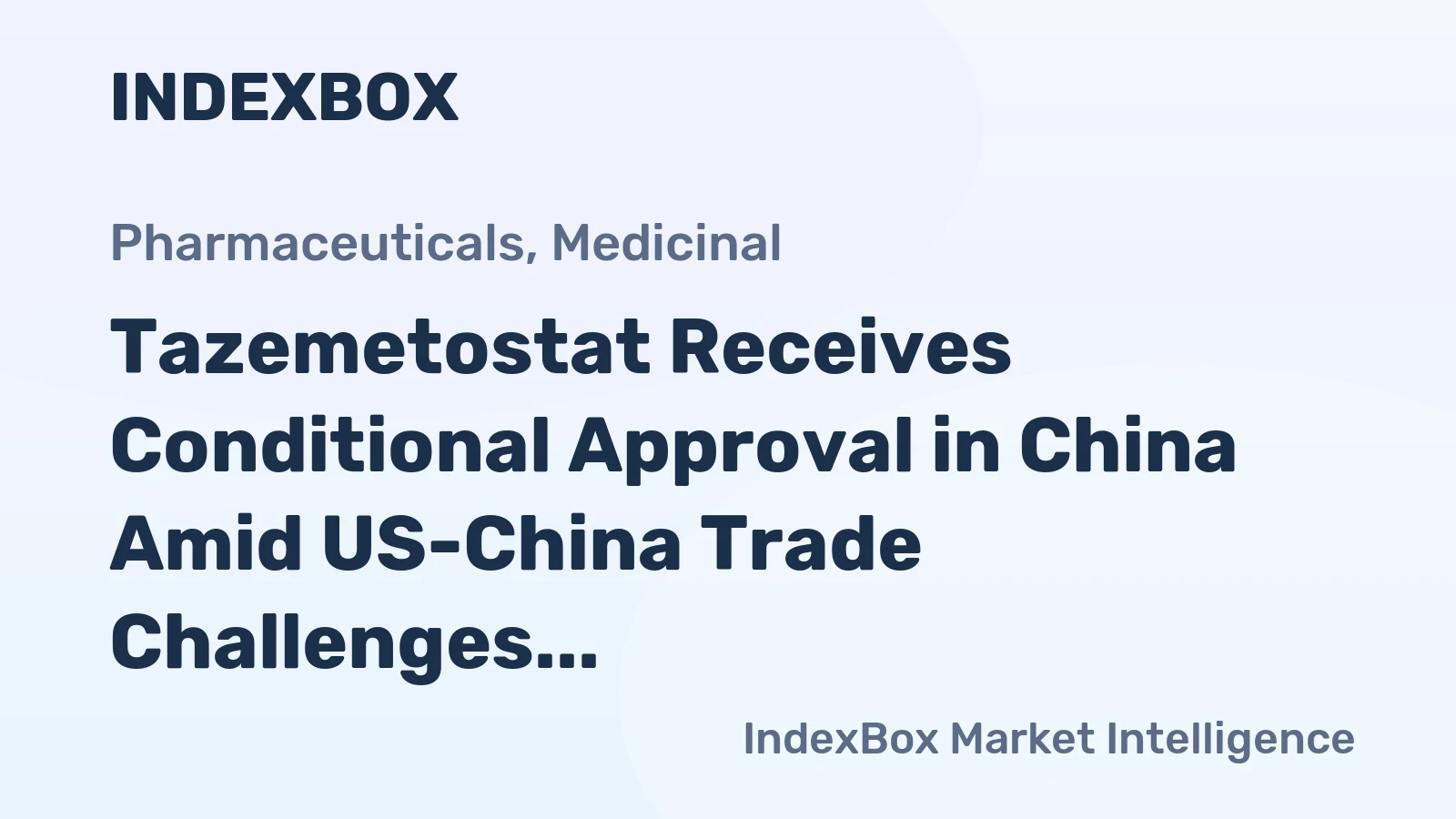 Tazemetostat Receives Conditional Approval in China Amid US-China Trade Challenges