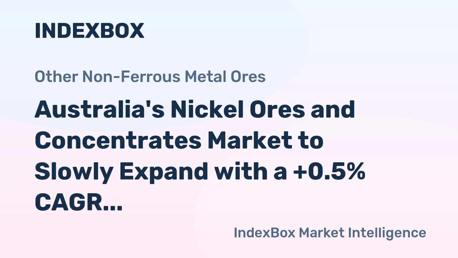 Australia's Nickel Ores and Concentrates Market to Slowly Expand with a +0.5% CAGR from 2024 to 2035