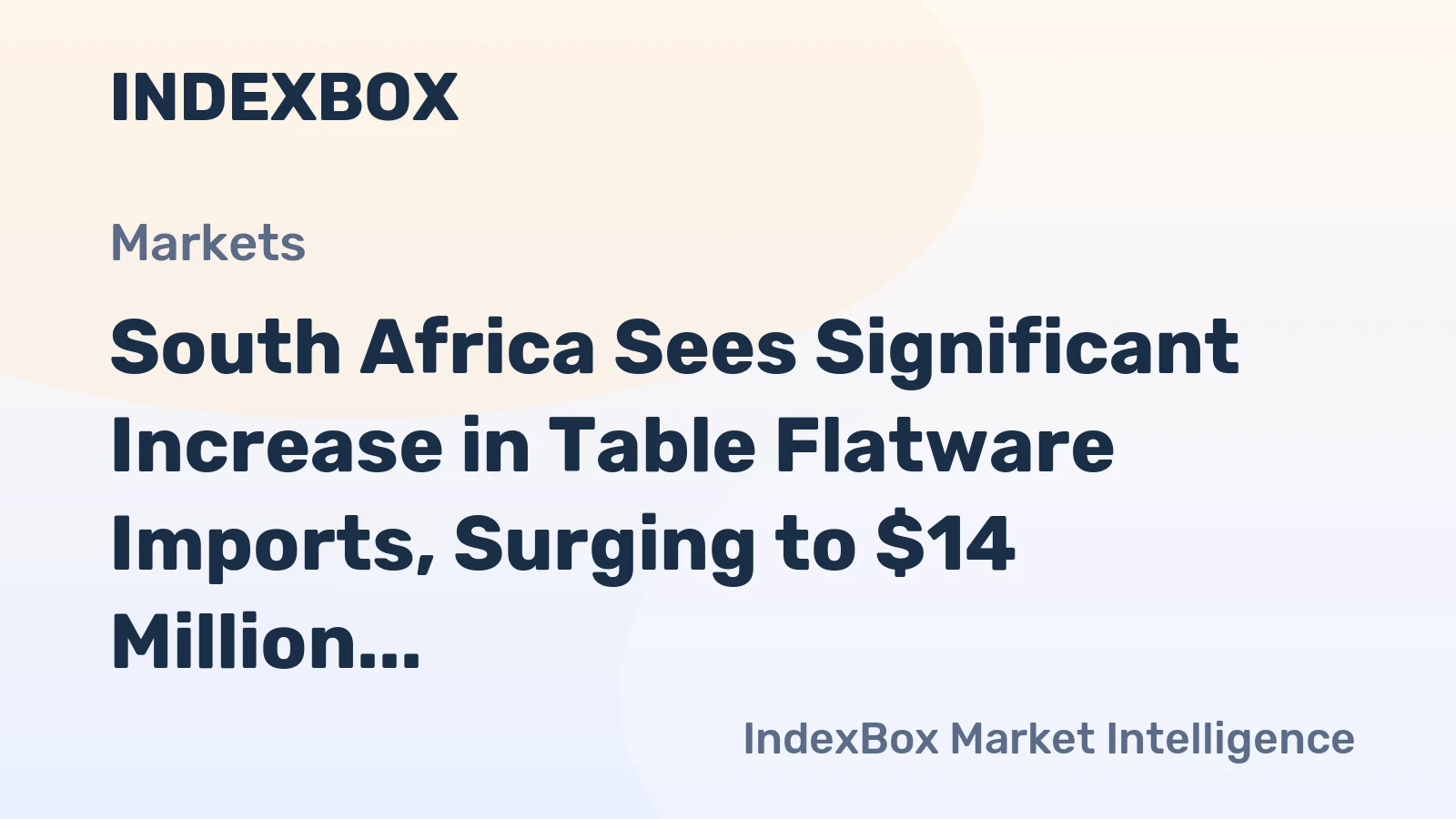 South Africa Sees Significant Increase in Table Flatware Imports, Surging to $14 Million in 2024