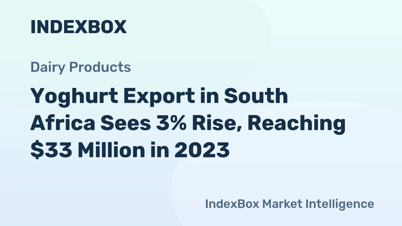 Yoghurt Export in South Africa Sees 3% Rise, Reaching $33 Million in 2023