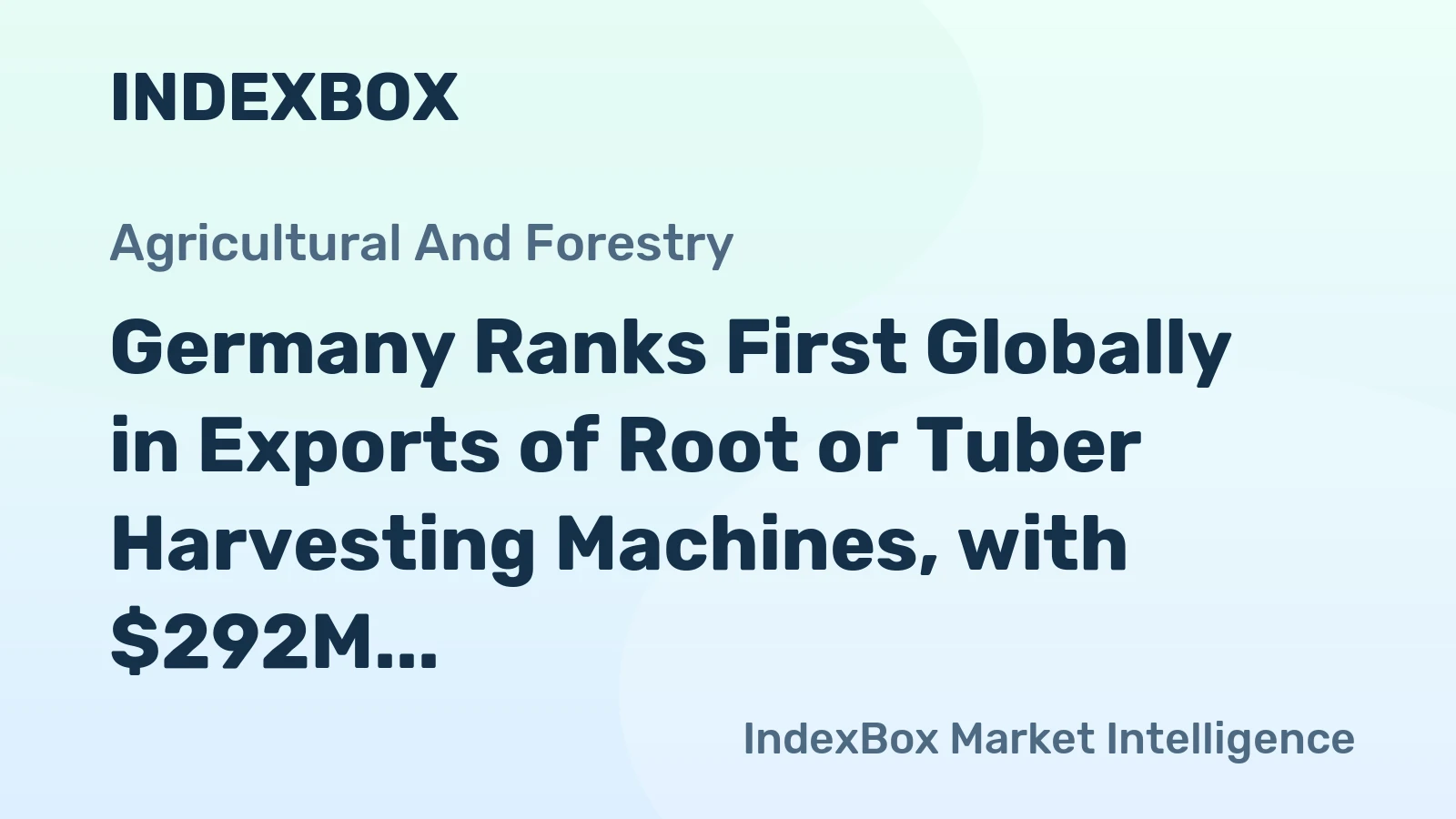 Germany Ranks First Globally in Exports of Root or Tuber Harvesting Machines, with $292M in 2014