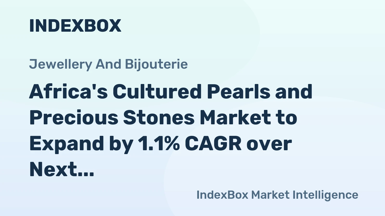 Africa's Cultured Pearls and Precious Stones Market to Expand by 1.1% CAGR over Next Decade