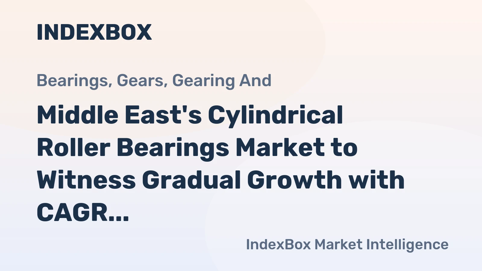 Middle East's Cylindrical Roller Bearings Market to Witness Gradual Growth with CAGR of +0.8% by 2035