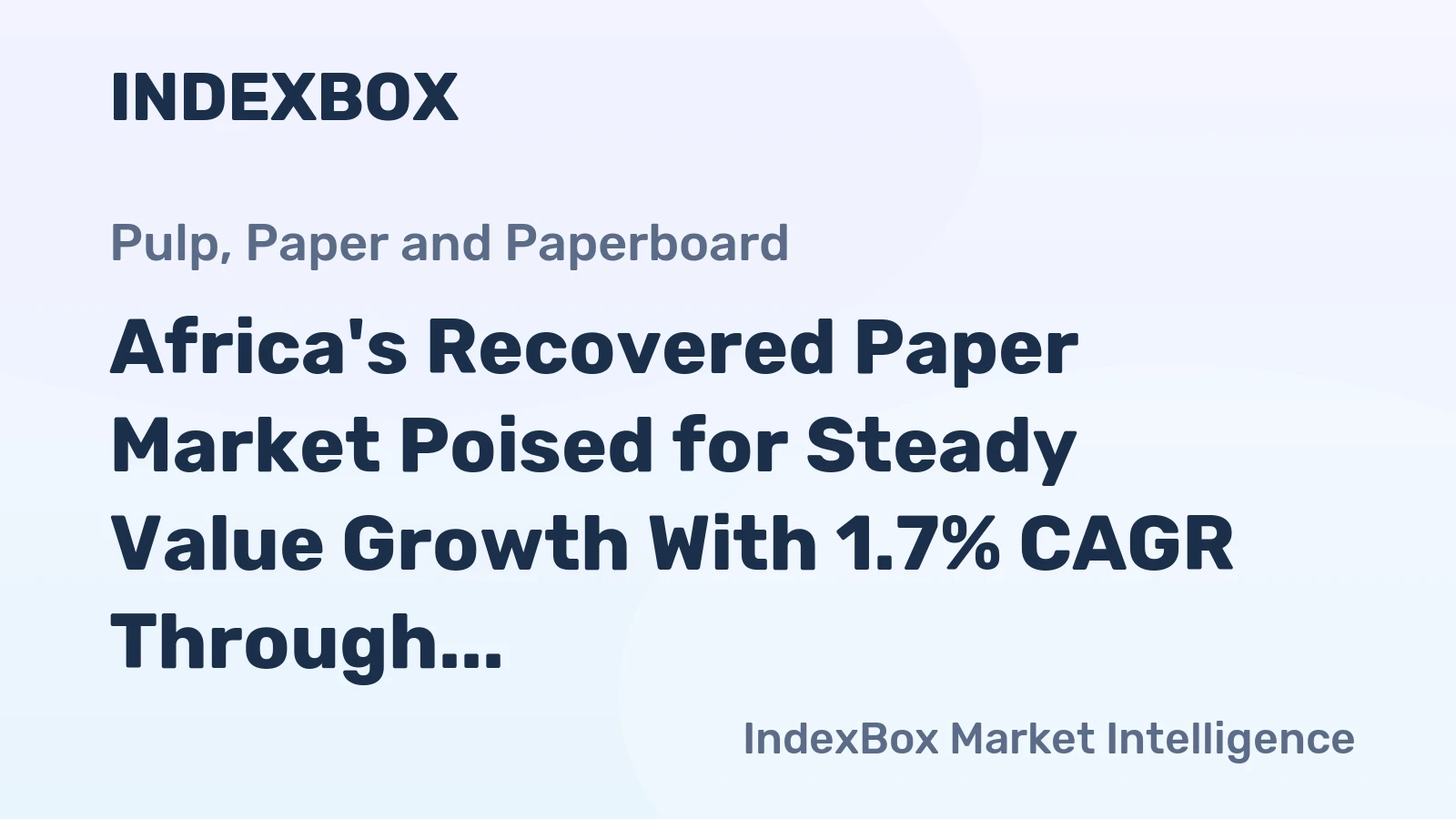Africa's Recovered Paper Market Poised for Steady Value Growth With 1.7% CAGR Through 2035