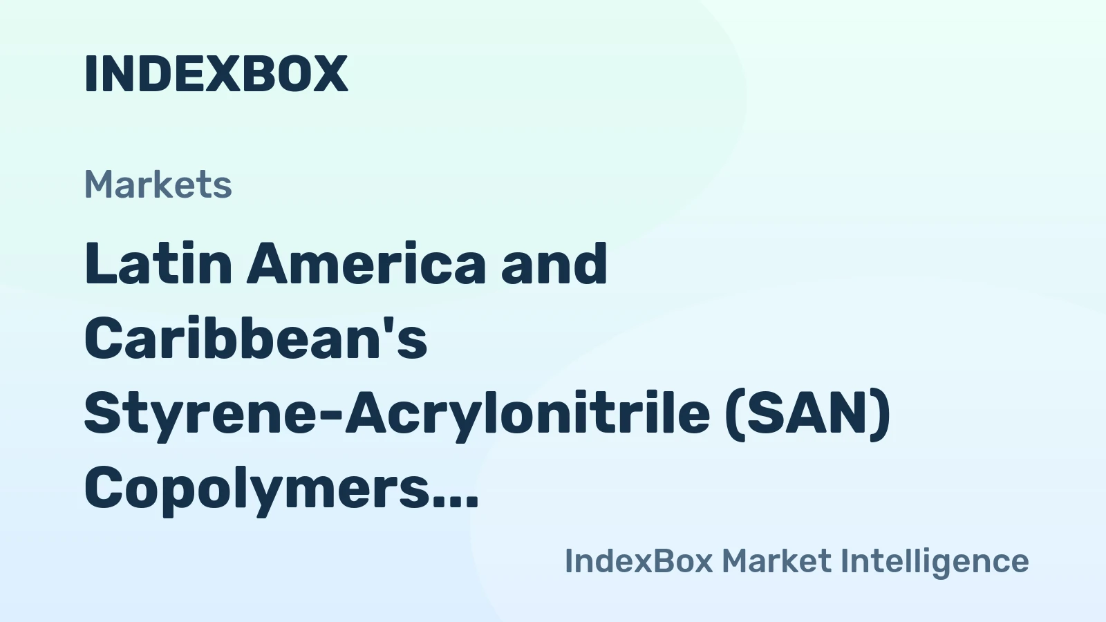 Latin America and Caribbean's Styrene-Acrylonitrile (SAN) Copolymers Market to Grow at a CAGR of +1.2% over the Next Decade